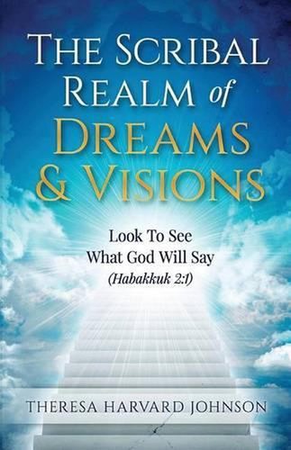 The Scribal Realm of Dreams & Visions by Theresa Harvard Johnson (English) Paper 9781534724440 ...