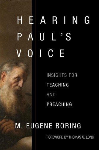 Hearing Paul: Insights for Teaching and Preaching by M. Eugene Boring ...
