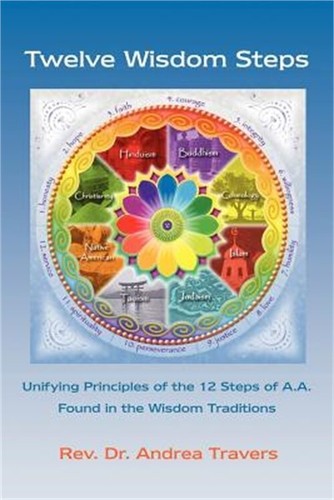 Twelve Wisdom Steps: Unifying Principles of the 12 Steps of A.A. Found ...