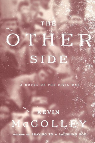 The Other Side: A Novel of the Civil War by Kevin McColley (English ...