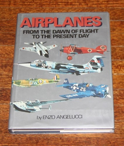 Airplanes : From the Dawn of Flight to the Present Day by Enzo ...
