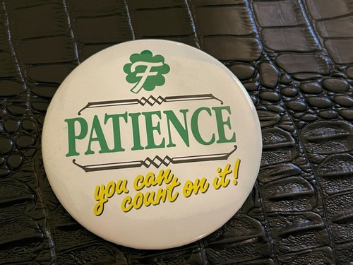 VINTAGE nos 3" PINBACK BUTTON #70 - PATIENCE | eBay