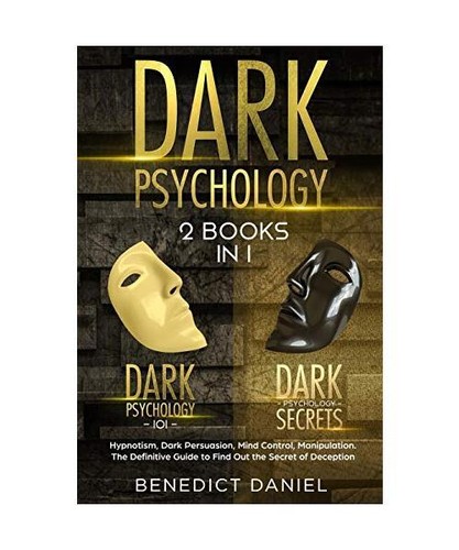 Dark Psychology: 2 BOOKS IN 1. Dark Psychology 101 + Dark Psychology ...
