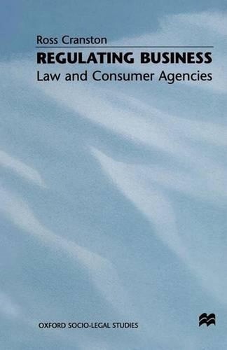 Regulating Business: Law and Consumer Agencies by Ross Cranston ...