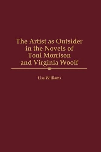 The Artist as Outsider in the Novels of Toni Morrison and Virginia ...