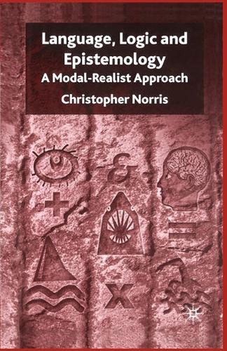 Language, Logic and Epistemology: A Modal-Realist Approach by C. Norris ...