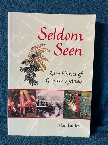 Seldom Seen: Rare Plants of Greater Sydney by Alan Fairley (Paperback ...