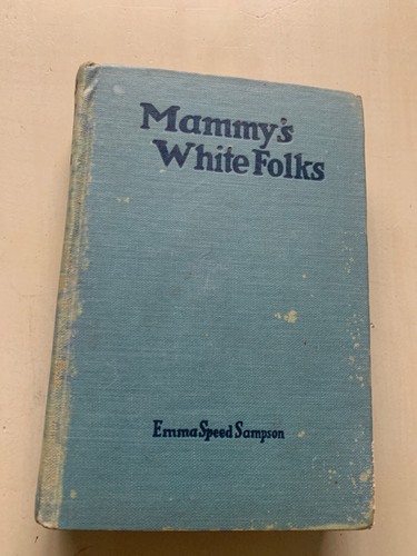 1920 Emma Speed Sampson MAMMY'S WHITE FOLKS | eBay