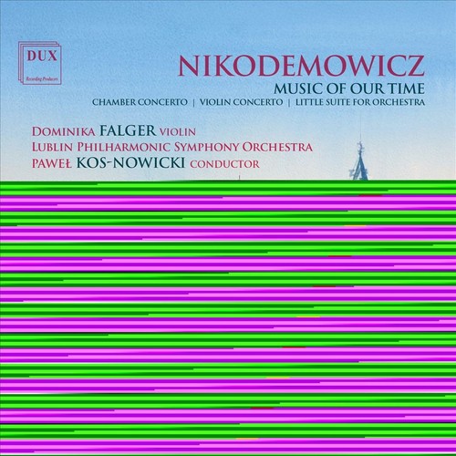 PAWEL KOS-NOWICKI / DOMINIKA FALGER NIKODEMOWICZ: MUSIC OF OUR TIME NEW ...