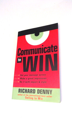 Communicate to Win by Richard Denny. (2001, Paperback). | eBay