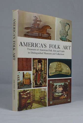Polley, ed. America's Folk Art : Treasures of American Folk Arts. WI ...