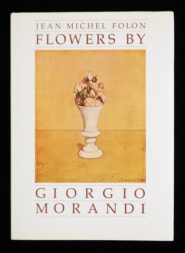 Giorgio Morandi Flowers Jean Michel Folon Art Book 1985 | eBay