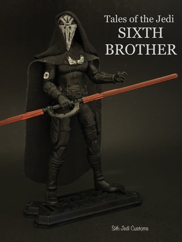 STAR WARS CUSTOM TALES OF THE JEDI SITH INQUISITOR SIXTH BROTHER 3.75 ...
