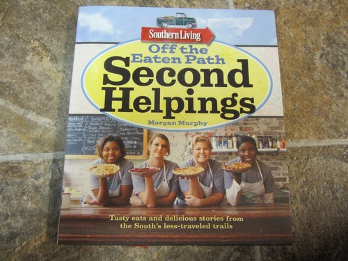 2013 1st Pr Southern Living Off the Eaten Path Second Helpings Cookbook ...