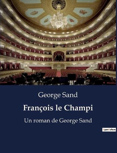 Franois le Champi: Un voyage initiatique au coeur de la campagne fran ...
