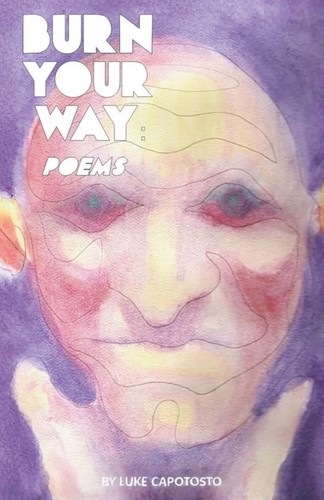 Burn Your Way: Poems... A Collection Of Creative, Humorous, and ...