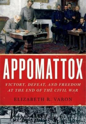 Elizabeth R. Varon Appomattox (Paperback) 9780190217860 | eBay