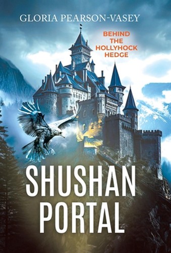 Shushan Portal: Behind the Hollyhock Hedge by Gloria Pearson-Vasey ...