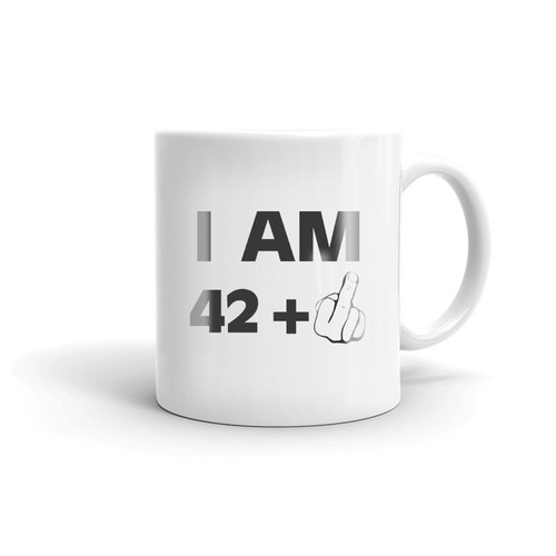 I Am 42 Plus Funny Birthday Gift Gags Coffee Tea Ceramic Mug Work Cup ...