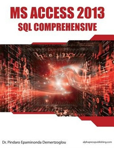 MS Access 2013 SQL Comprehensive by Demertzoglou, Dr Pindaro E., Like New Use... | eBay