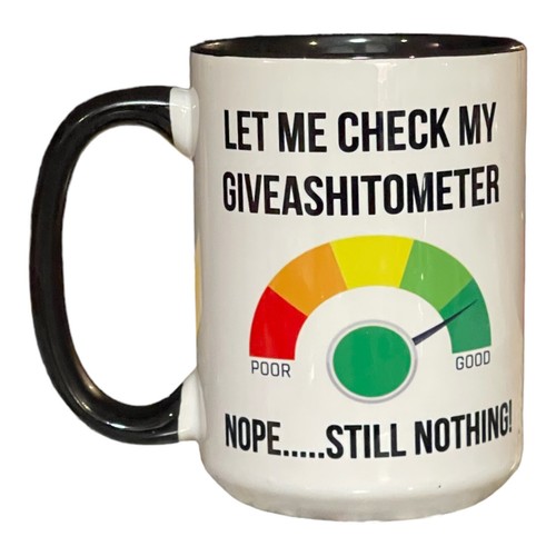 15oz Ceramic Coffee-Tea Mug/Cup “Giveashitometer” Gift~Funny~Humor ...