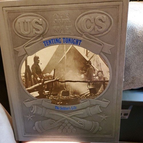 Tenting Tonight – The Soldier’s Life James I. Robertson Time Life Civil ...