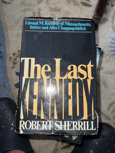 The Last Kennedy Robert Sherrill HCDJ Vintage Nonfiction Edward M Teddy ...