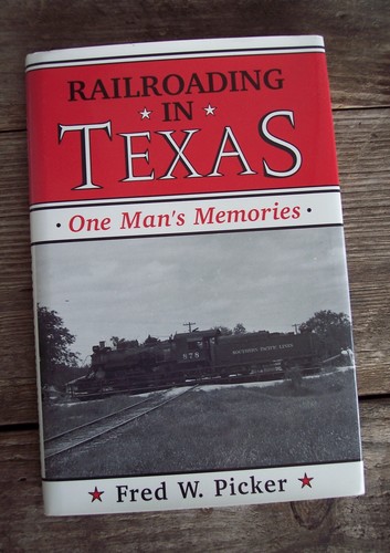 Railroading In Texas - One Man's Memories - Fred W. Picker | eBay