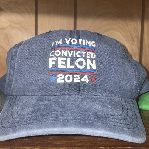 “I’m Voting Convicted Felon 2024” Unisex Cap Hat | eBay