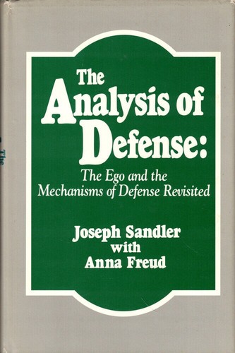 THE ANALYSIS OF DEFENSE: THE EGO & THE MECHANISMS OF By Joseph Sandler ...