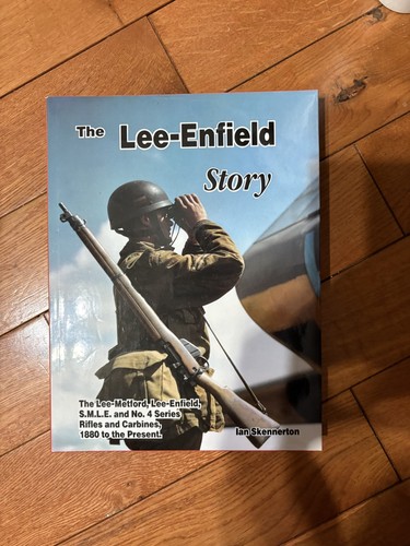 WW2 British The Lee Enfield Story 1880 to Present Ian Skennerton ...
