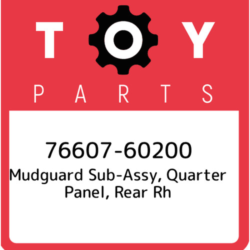 76607-60200 Toyota Mudguard sub-assy, quarter panel, rear rh 7660760200 ...