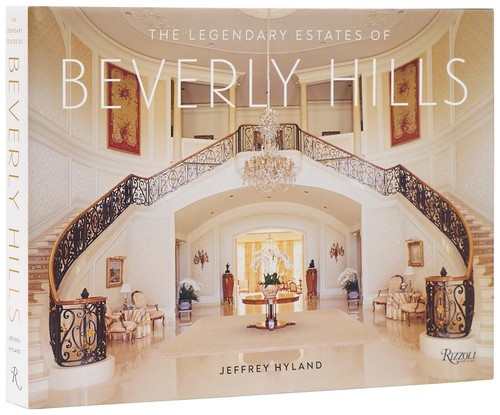 The Legendary Estates of Beverly Hills by Jeffrey Hyland Hardcover Book ...