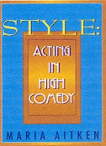 Style: Acting in High Comedy (Applause Acting Series), Aitken ...