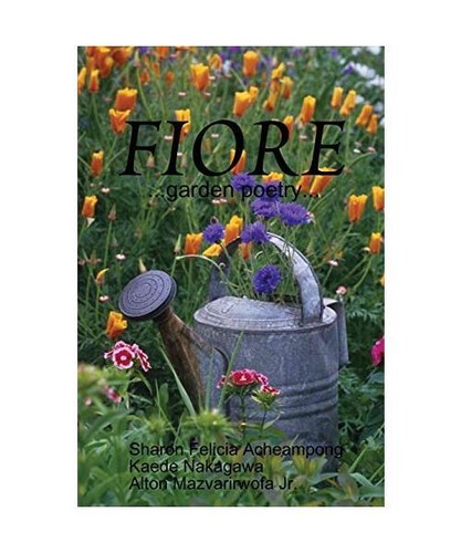 Fiore ...garden poetry..., Sharon Felicia Acheampong, Kaede Nakagawa ...