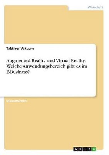 Augmented Reality und Virtual Reality. Welche Anwendungsbereich gibt es ...