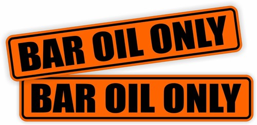 2-pack BAR OIL ONLY Vinyl Stickers Chainsaw Decals Labels Chain Saw 1 ...