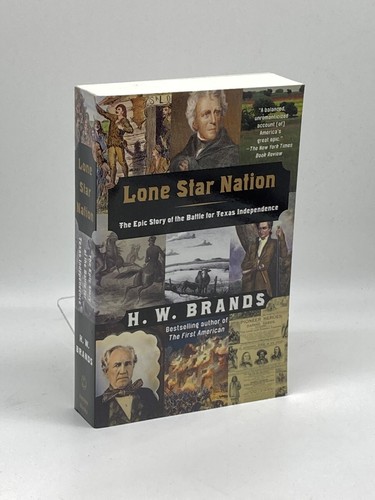 Lone Star Nation The Epic Story of the Battle for Texas Independence | eBay