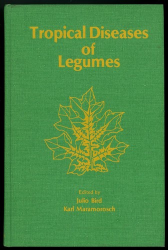 Tropical Diseases of Legumes. Julio Bird & Karl Maramorosch | eBay