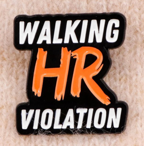 WALKING HR VIOLATION enamel pin - funny workplace office - FREE ...