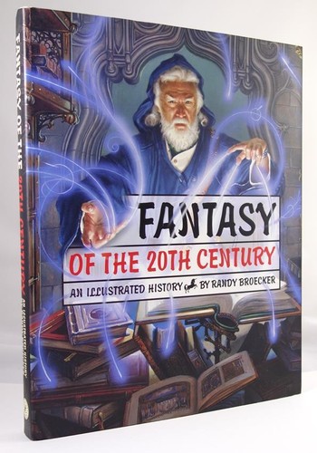 Fantasy of the 20th Century: An Illustrated History by Randy Broecker ...