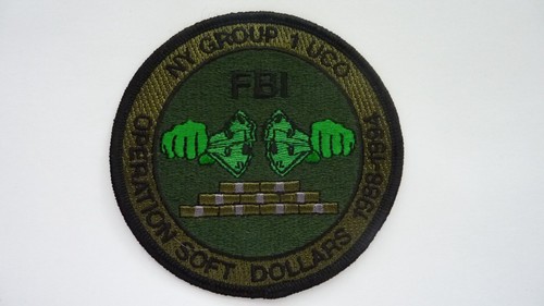 FBI PATCH: OPERATION SOFT DOLLARS -N.Y. GROUP 1 UCO- SUBDUED -1988-1994 ...
