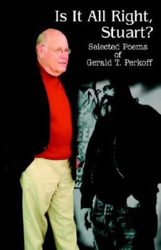 Is It All Right, Stuart?: Selected Poems Of Gerald T Perkoff ...