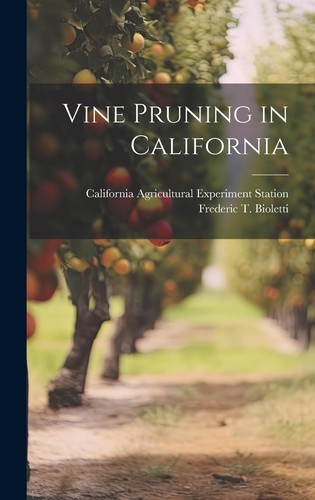 California Agricultural Expe Station Fred Vine Pruning in (Hardback ...