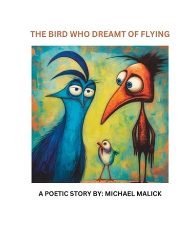 The Bird Who Dreamt of Flying by Michael Raymond Malick Paperback Book ...