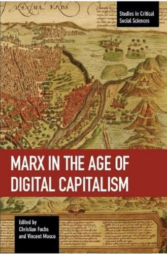 Marx in the Age of Digital Capitalism by Dr. Fuchs, Christian: Used ...