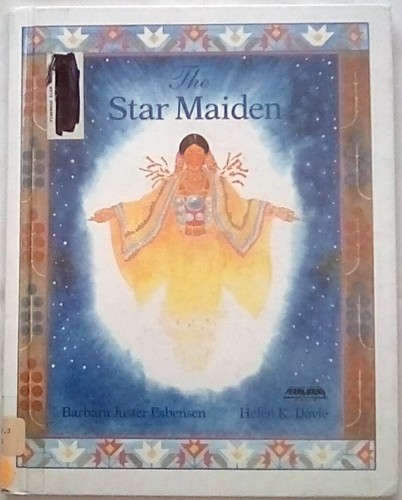 The Star Maiden : An Ojibway Tale by Barbara Juster Esbensen (1988 ...