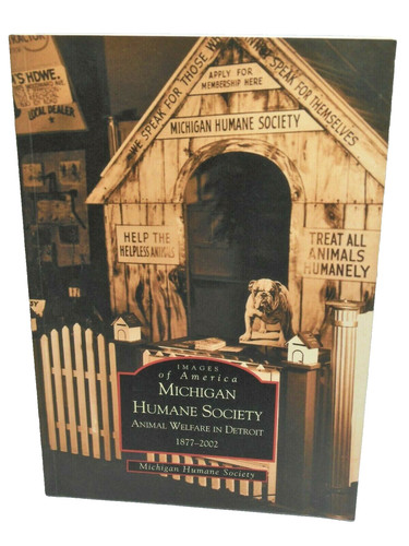 Michigan Humane Society Detroit 1877 to 2002 Animal Welfare Images of ...