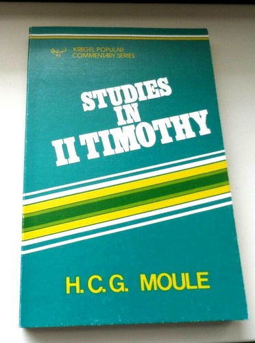 STUDIES IN II TIMOTHY by H. C. G. Moule | eBay