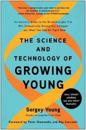 Sergey Young The Science and Technology of Growing Young (Hardback) (US IMPORT) 9781950665877 ...
